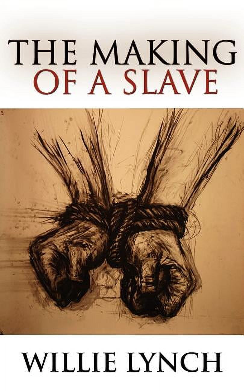 The Willie Lynch Letter and the Making of a Slave, (Paperback ...