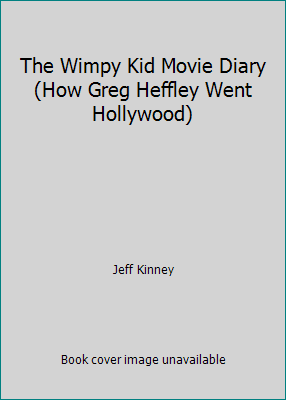 Pre-Owned The Wimpy Kid Movie Diary: How Greg Heffley Went Hollywood (Hardcover) 0810996847 ...