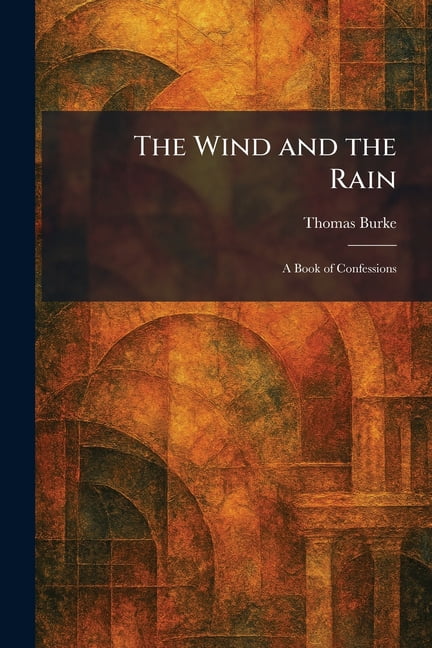 The Wind and the Rain: A Book of Confessions, (Paperback) - Walmart.com