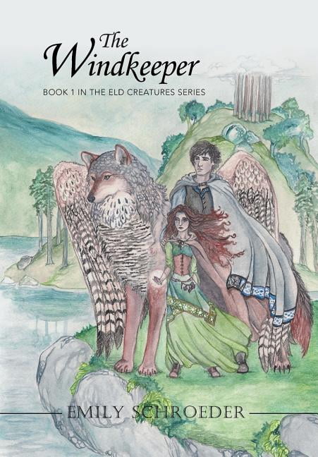 The Windkeeper: Book 1 in the Eld Creatures Series (Hardcover) by Emily ...