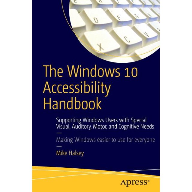 The Windows 10 Accessibility Handbook (Paperback) - Walmart.com
