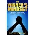 The Winner's Mindset: How to Change Your Thinking and Win at Life ...