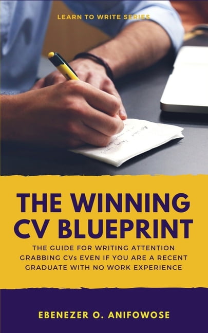 The Winning CV Blueprint: The Guide for Writing Attention Grabbing ...