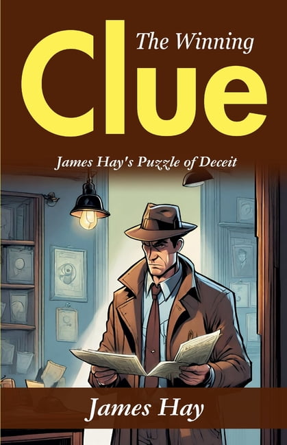 The Winning Clue: James Hay's Puzzle of Deceit, (Paperback) - Walmart.com