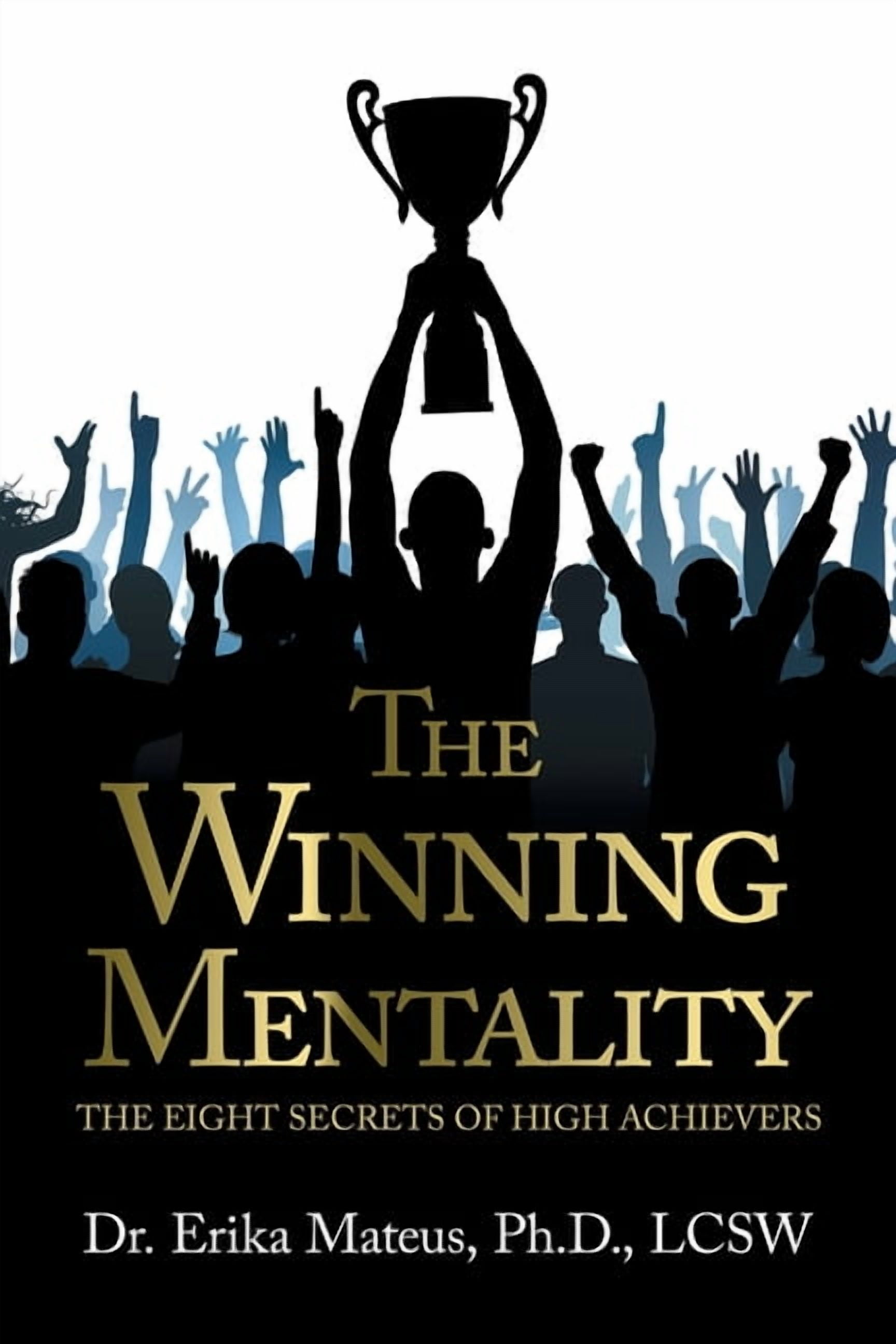 The Winning Mentality: The Eight Secrets of High Achievers, (Paperback ...