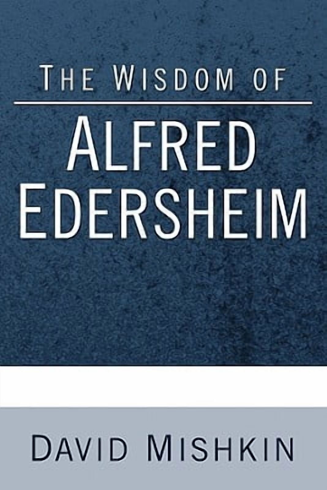 The Wisdom of Alfred Edersheim (Paperback) - Walmart Business Supplies