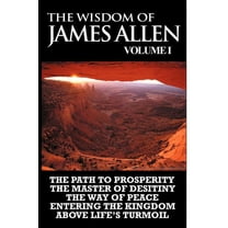 Tarcherperigee's Mind Is the Master: The Complete James Allen Treasury ...