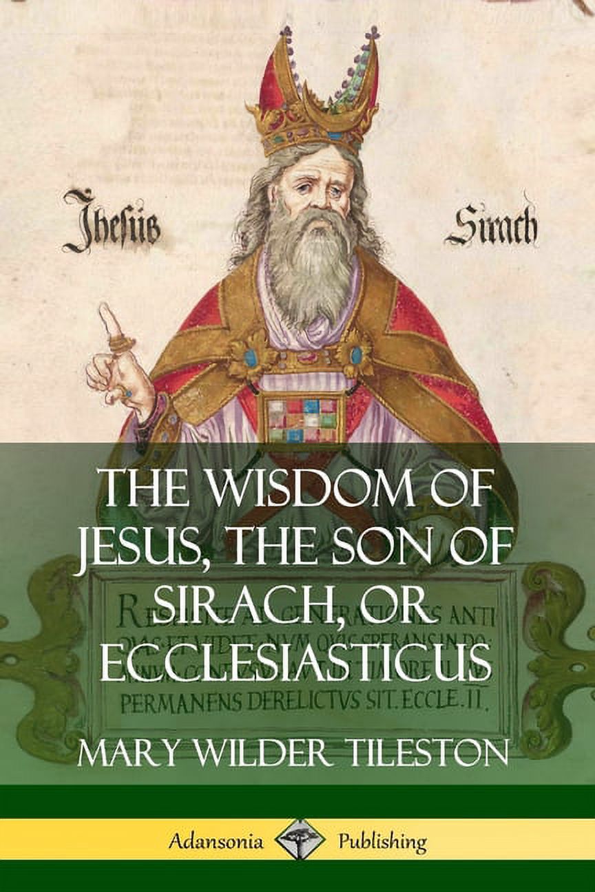 The Wisdom of Jesus, the Son of Sirach, or Ecclesiasticus, (Paperback ...