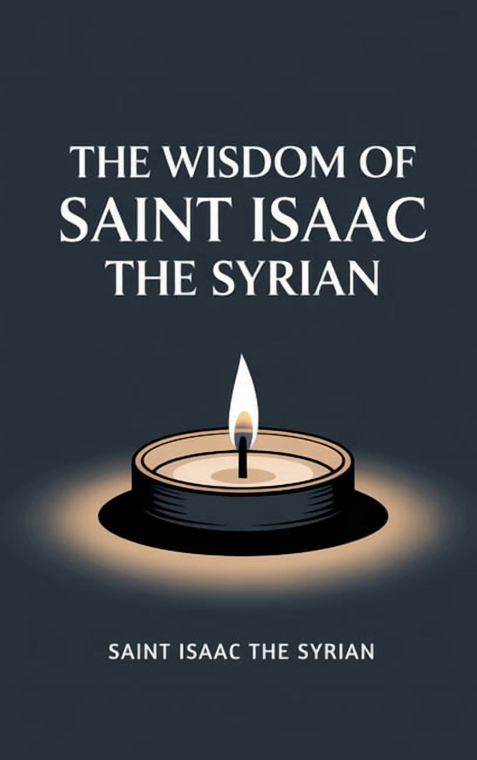 The Wisdom of Saint Isaac the Syrian, (Hardcover) - Walmart.com