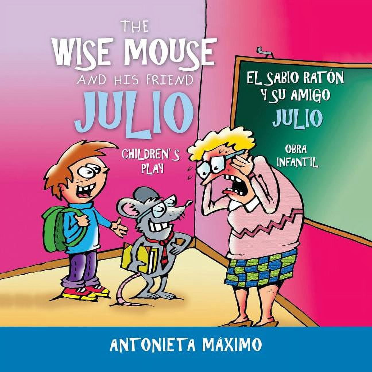 The Wise Mouse and His Friend Julio/El Sabio Ratón Y Su Amigo Julio ...