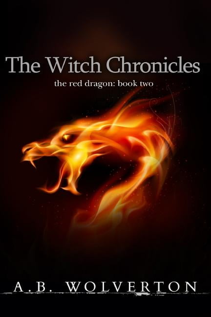 The Witch Chronicles : The Red Dragon: Book 2 (Paperback) - Walmart.com