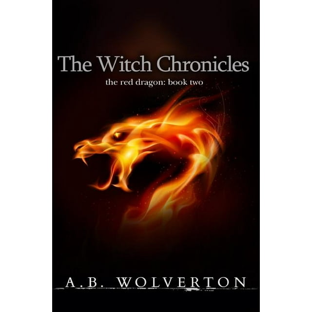 The Witch Chronicles : The Red Dragon: Book 2 (Paperback) - Walmart.com