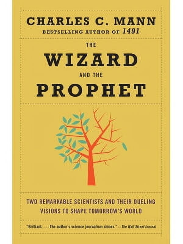 The Wizard and the Prophet : Two Remarkable Scientists and Their ...