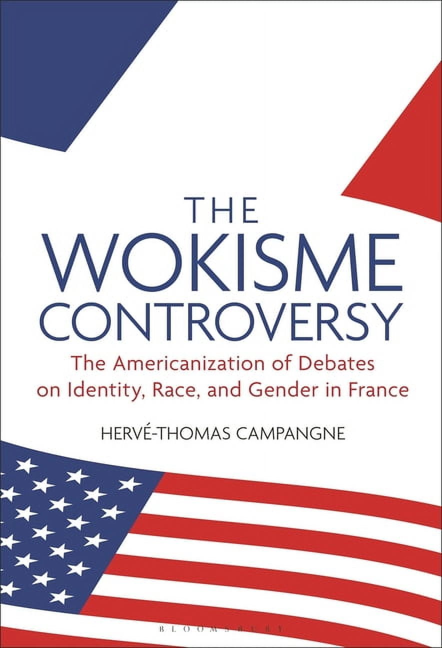 The Wokisme Controversy: The Americanization of Debates on Identity ...