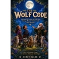 The Wolf Code Book for Kids: Inspiring Life Lessons for Kids About ...