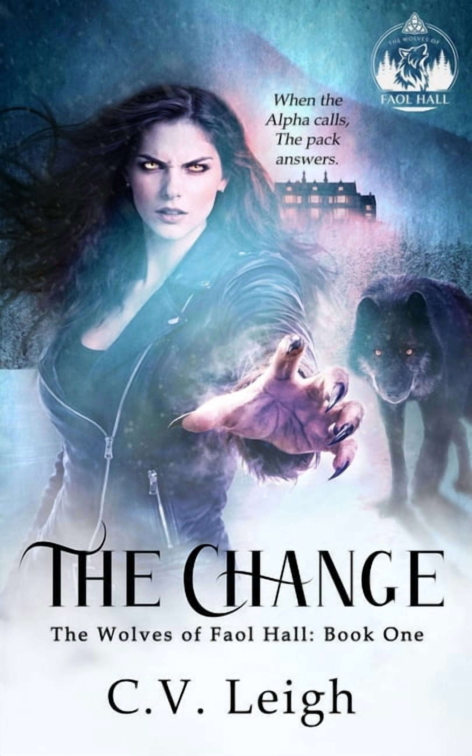The Wolves of Faol Hall The Change: The Wolves of Faol Hall, Book One ...