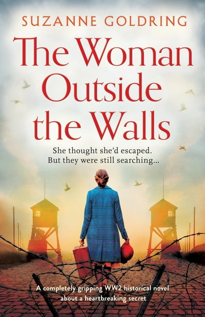 The Woman Outside the Walls: A completely gripping WW2 historical novel ...