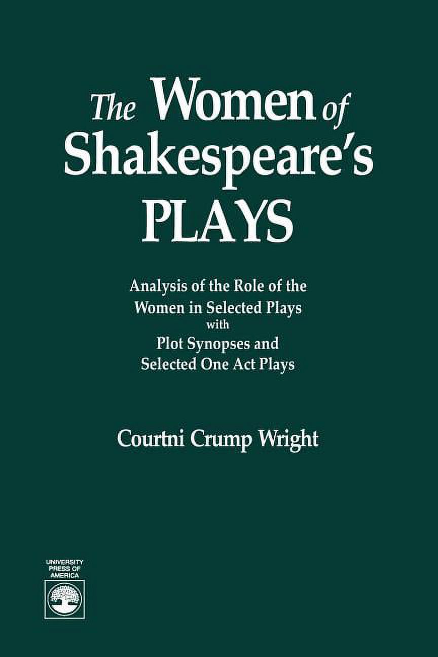 The Women of Shakespeare's Plays: Analysis of the Role of the Women in ...