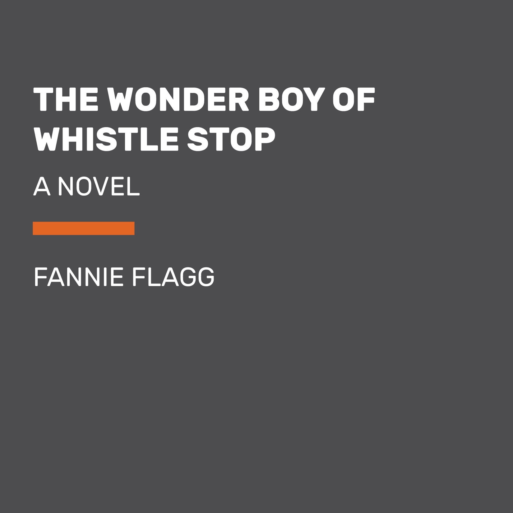 The Wonder Boy of Whistle Stop : A Novel (Paperback) - Walmart.com