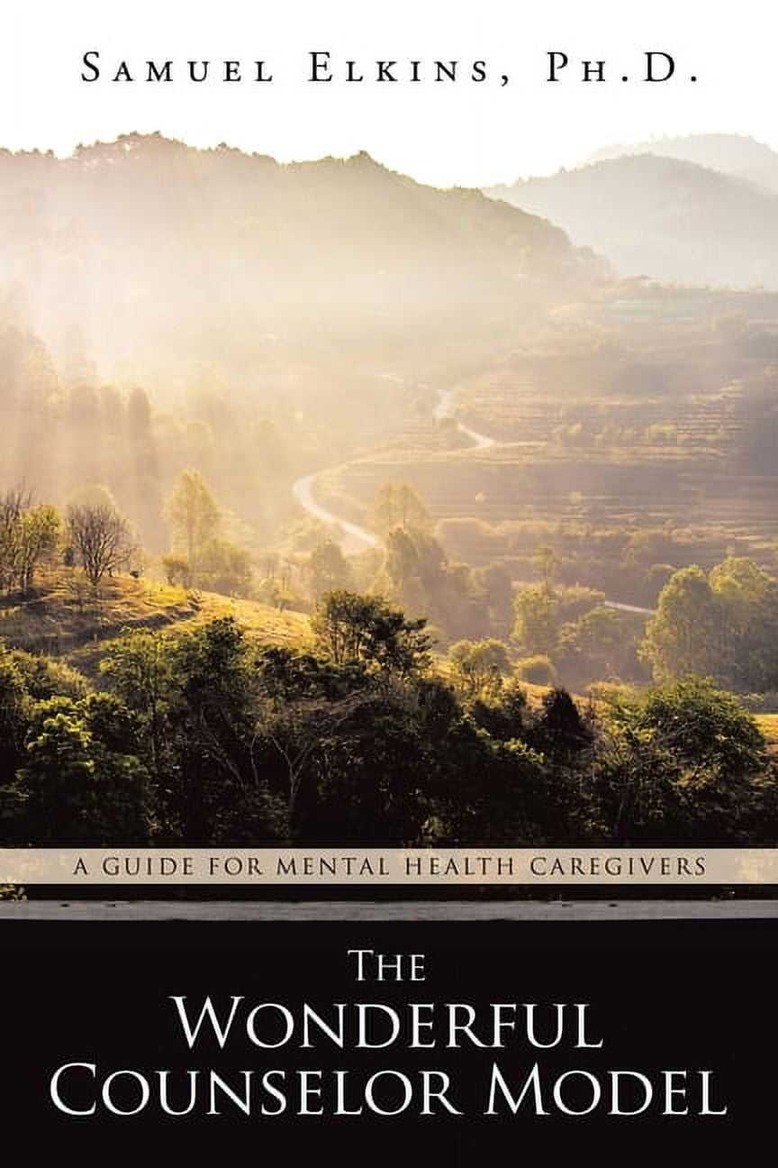 The Wonderful Counselor Model: A Guide For Mental Health Caregivers ...