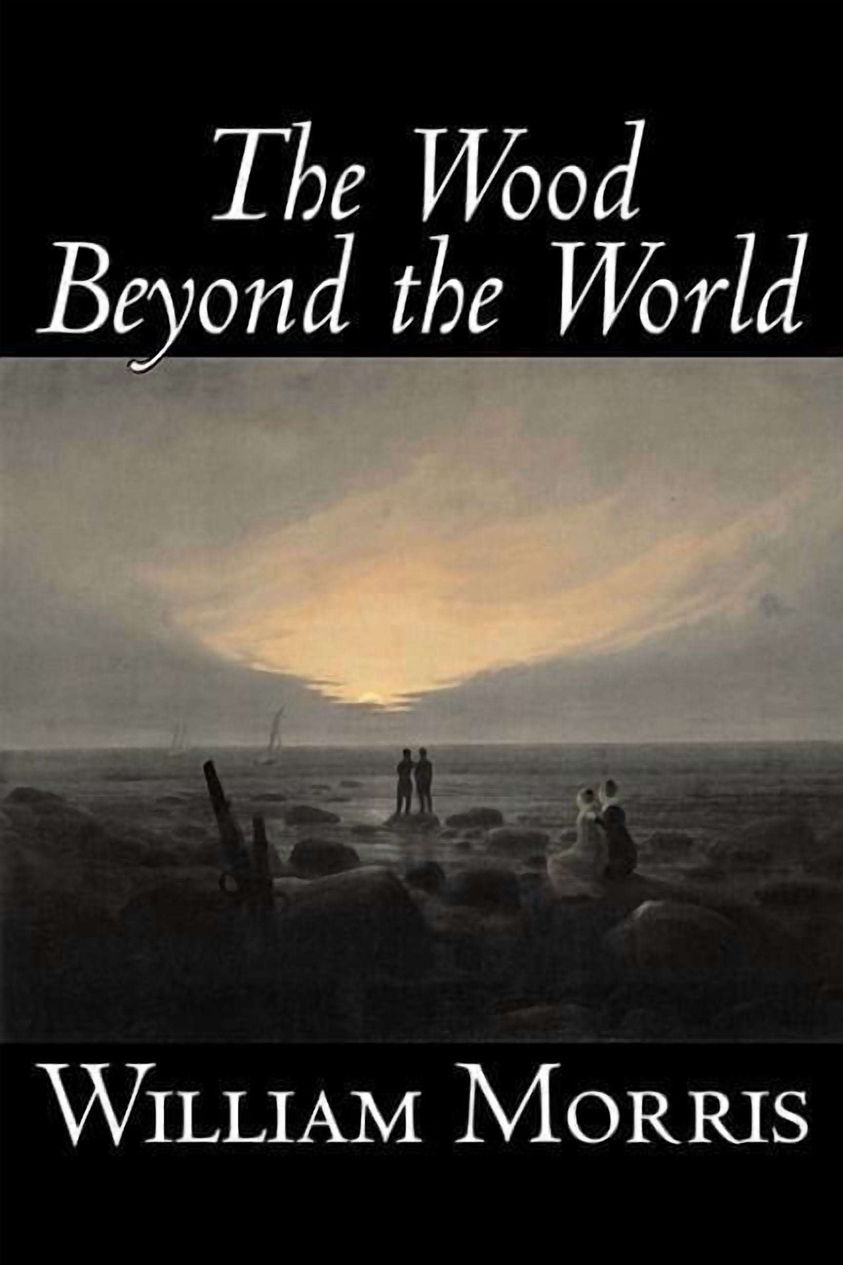The Wood Beyond the World by William Morris, Fiction, Classics, Fantasy ...