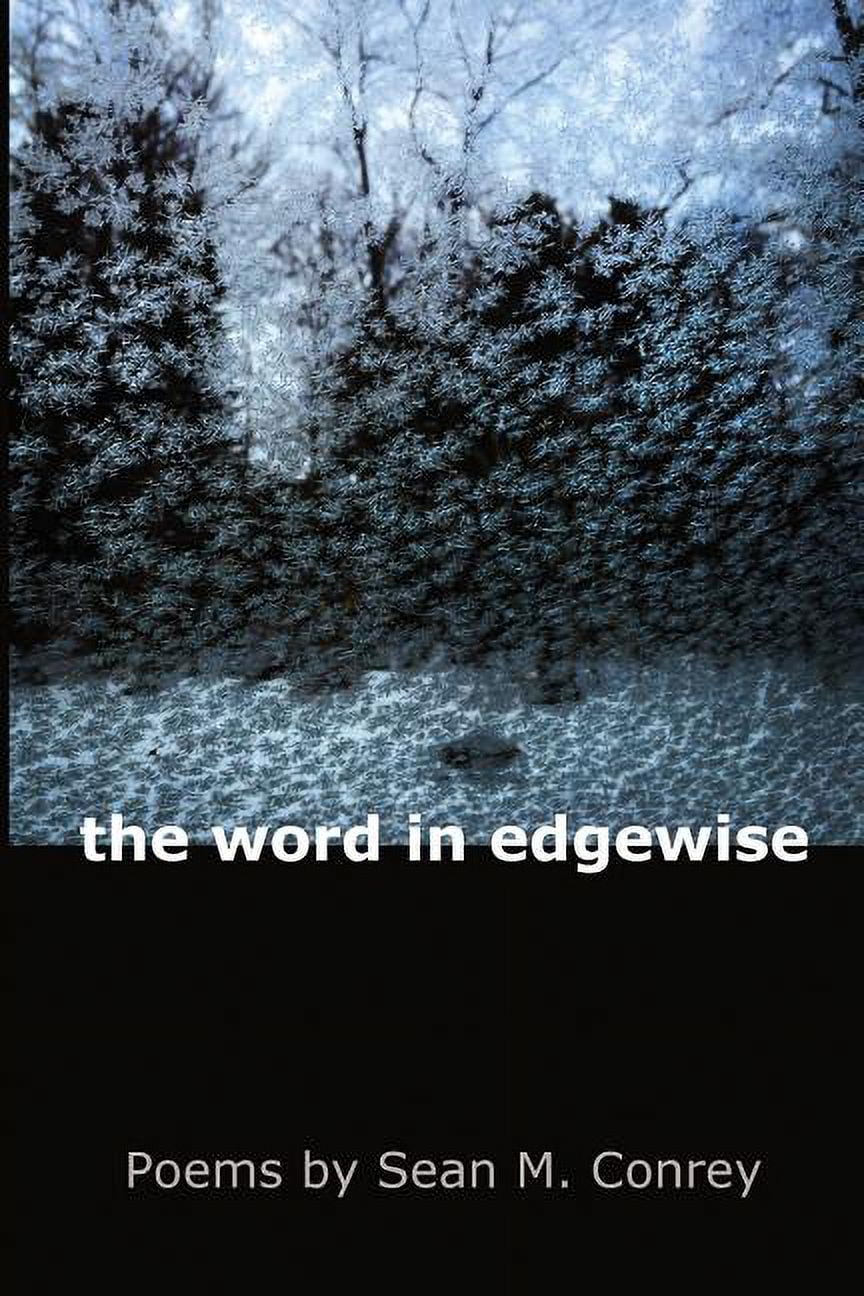 The Word in Edgewise (Paperback) by Sean M Conrey - Walmart.com