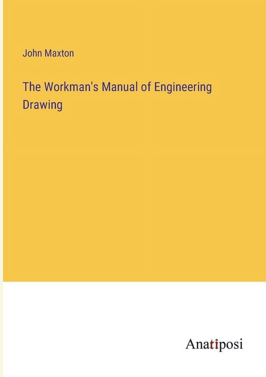 The Workman's Manual of Engineering Drawing (Paperback) - Walmart.com