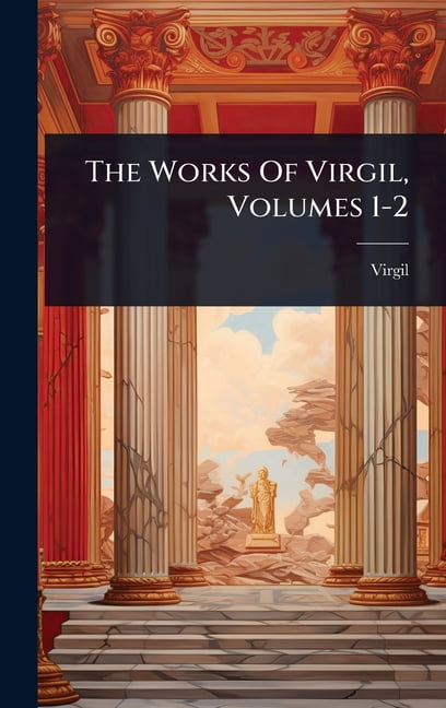 The Works Of Virgil, Volumes 1-2, (Hardcover) - Walmart.com