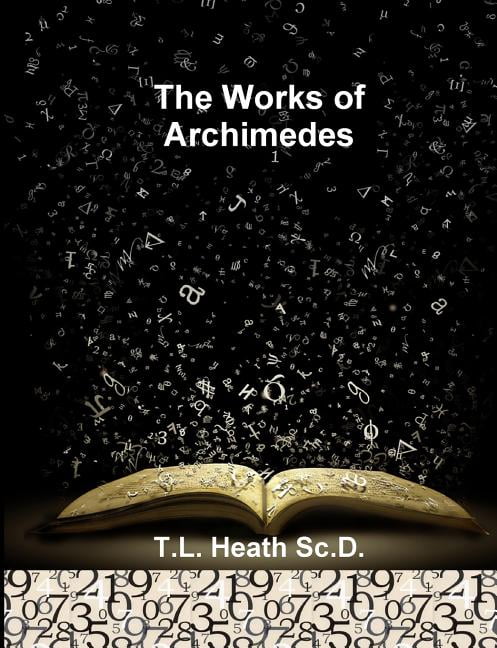 The Works of Archimedes (Paperback) - Walmart.com