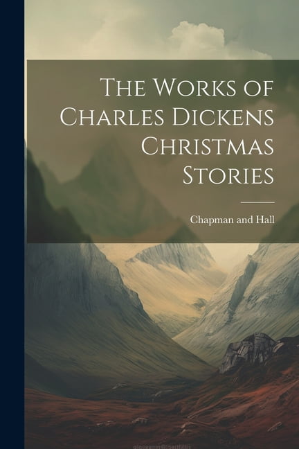 The Works of Charles Dickens Christmas Stories (Paperback) - Walmart.com