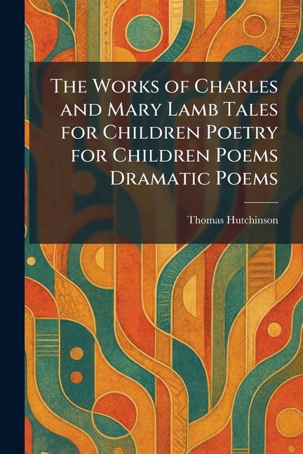 The Works of Charles and Mary Lamb Tales for Children Poetry for ...