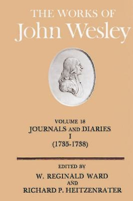 The Works of John Wesley Volume 18: Journal and Diaries I (1735-1738 ...