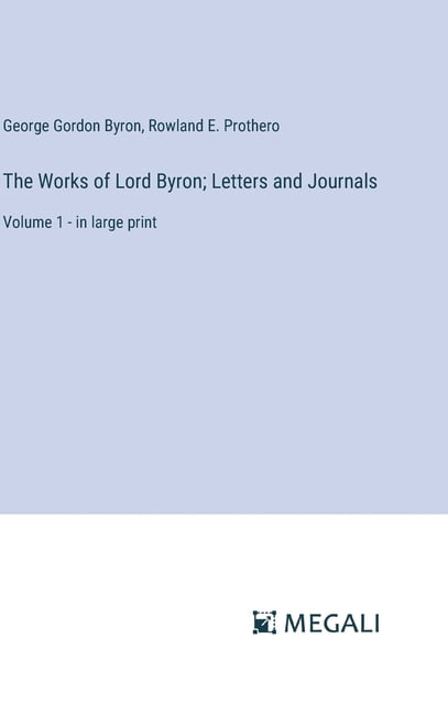 The Works of Lord Byron; Letters and Journals (Hardcover) - Walmart.com