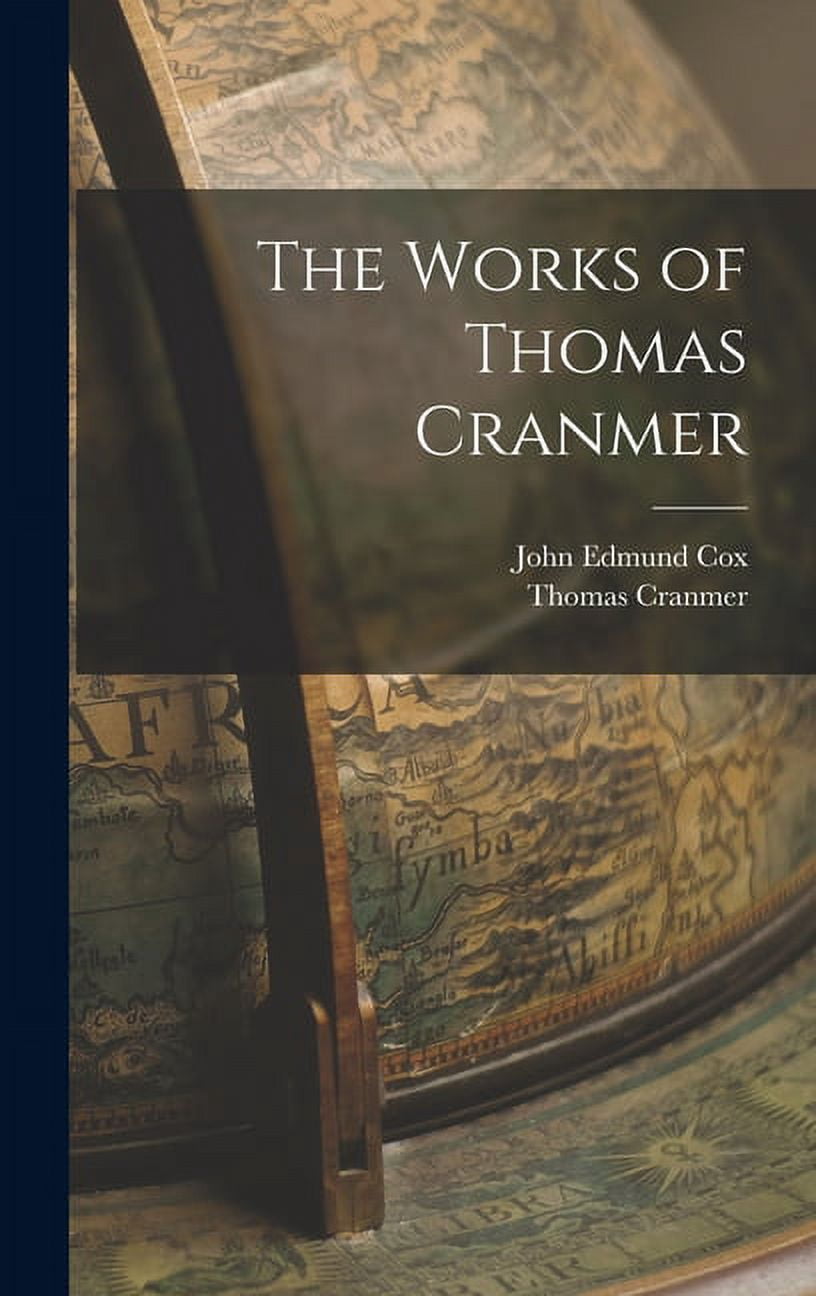 The Works of Thomas Cranmer (Hardcover) - Walmart.com