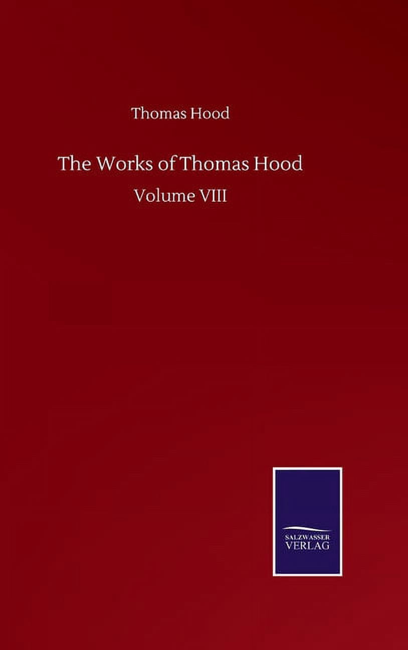 The Works of Thomas Hood : Volume VIII (Hardcover) - Walmart Business ...