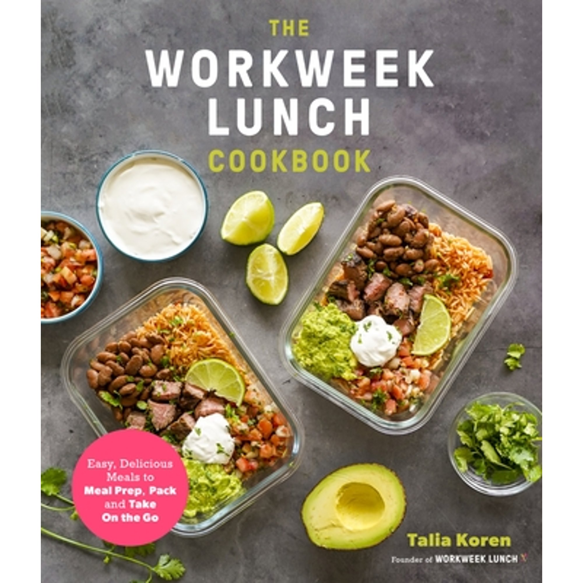 Pre-Owned The Workweek Lunch Cookbook: Easy, Delicious Meals to Meal ...