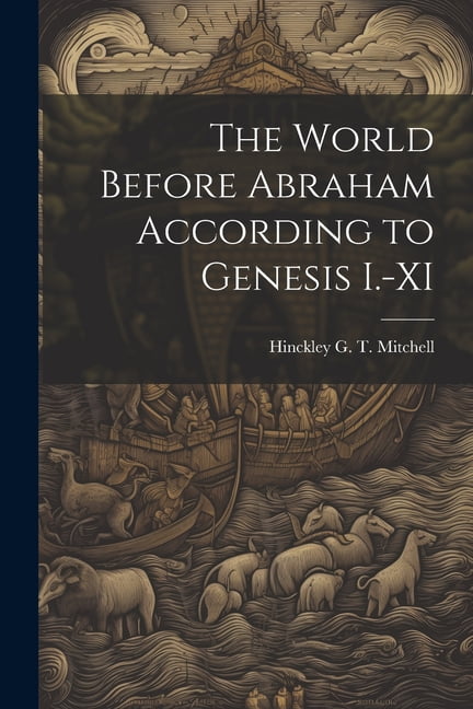 The World Before Abraham According to Genesis I.-XI (Paperback ...