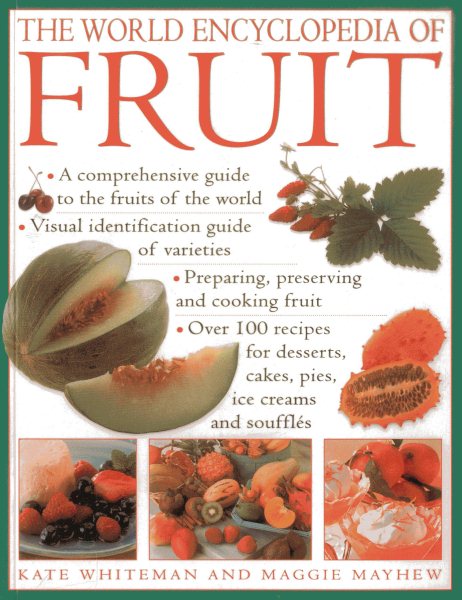 Pre-Owned The World Encyclopedia of Fruit : A Comprehensive Guide To The Fruits Of The World ...