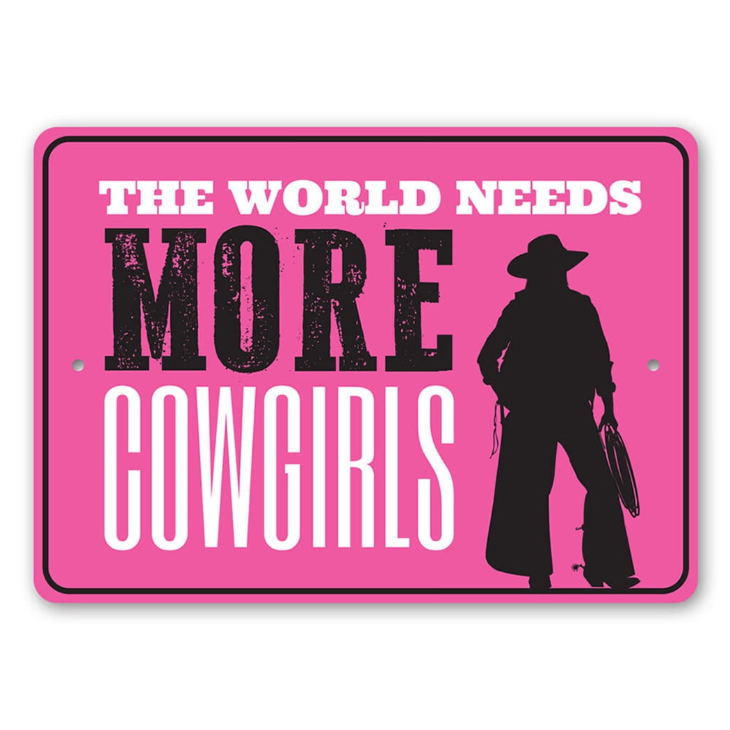 The World Needs More Cowgirls, Horse Rider Sign, Cowgirl Boots, Old ...