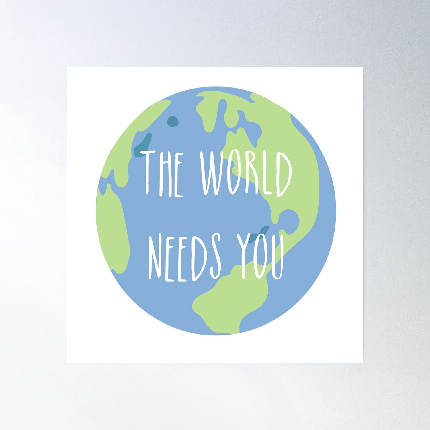 The World Needs You Poster Wall Art, Modern Wall Decor, 16x16 UNFRAMED ...