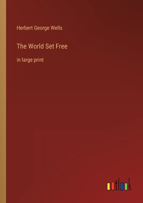 The World Set Free: In Large Print - 9783368307325 - Walmart.com