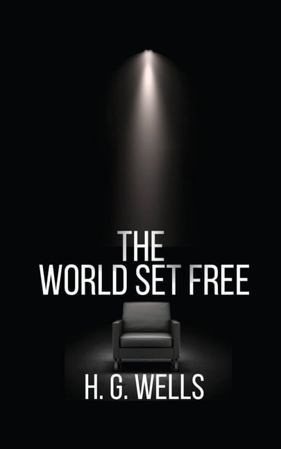 The World Set Free (Paperback) - Walmart.com