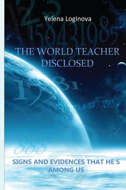 The World Teacher Disclosed: A Field Investigation That Proves Grigori ...