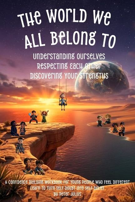 The World We All Belong To: Understanding Ourselves - Respecting Each ...