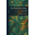 The World of Atoms: Ten Non-Mathematical Lectures, (Hardcover ...