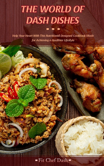 The World of Dash Dishes : Help Your Heart With This Nutritionist ...