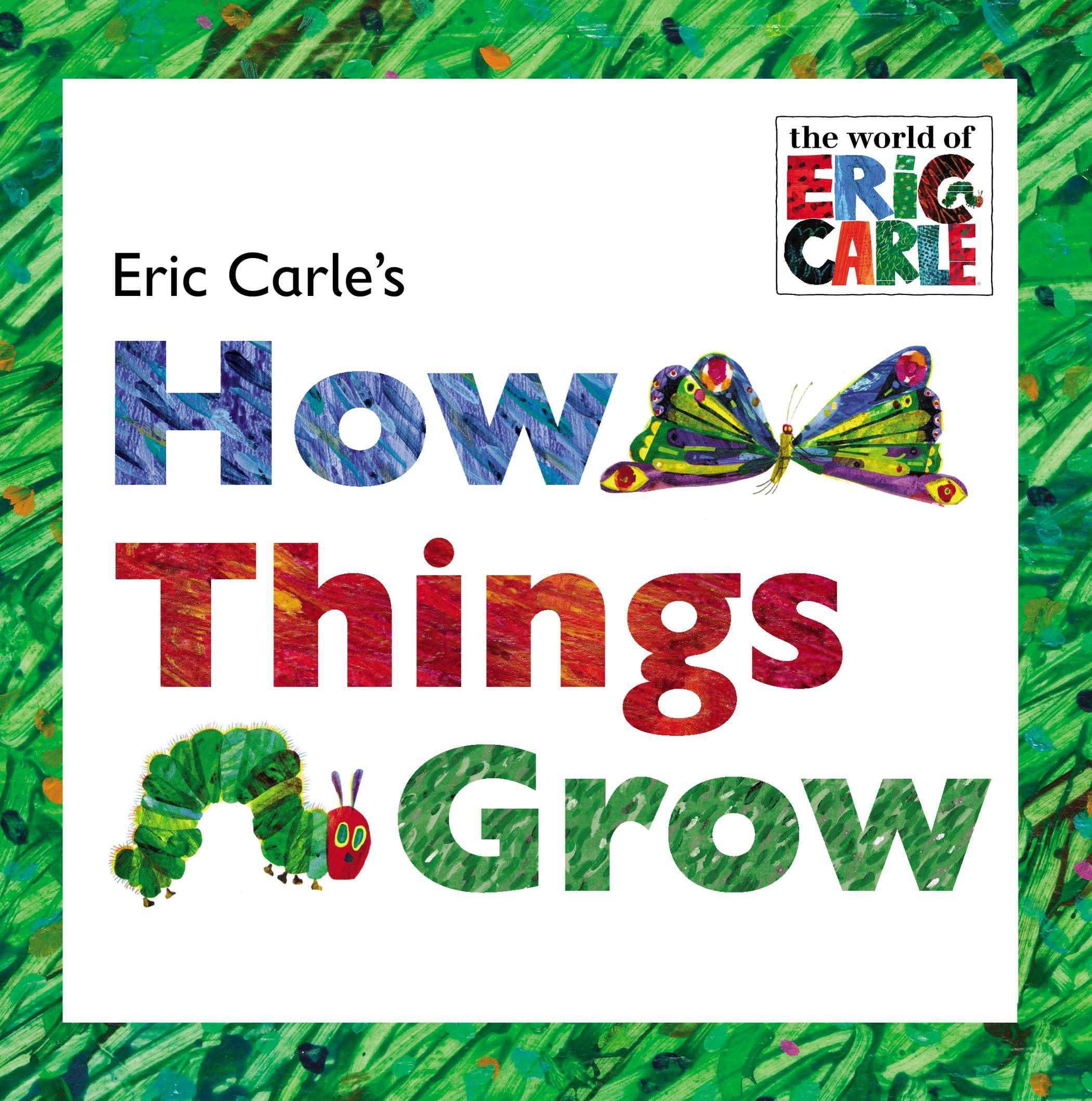 The World of Eric Carle: Eric Carle's How Things Grow (Other) - Walmart.com