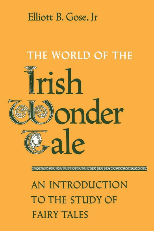 Heritage The World of the Irish Wonder Tale: An Introduction to the ...