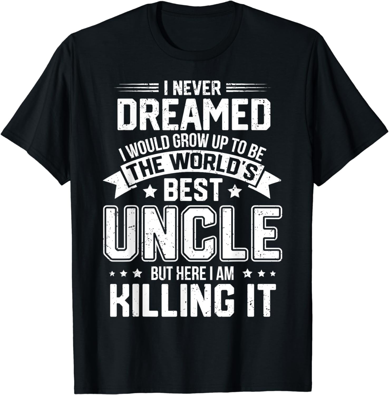 The World's Best Uncle - Funny Uncle T-Shirt - Walmart.com