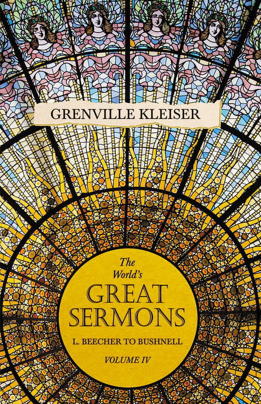 The World's Great Sermons: The World's Great Sermons - L. Beecher to ...